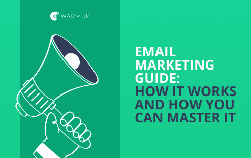 Email Marketing Guide: How It Works And How You Can Master It
